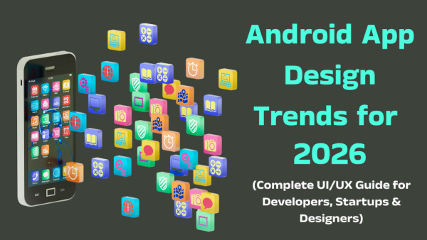Android App Design Trends for 2026: Best for UI/UX Design